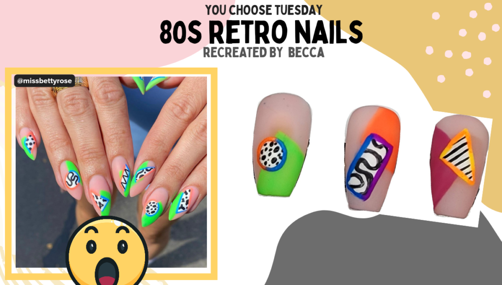 You-choose Tuesday – 80s Retro Nails – Monaco Nail Academy